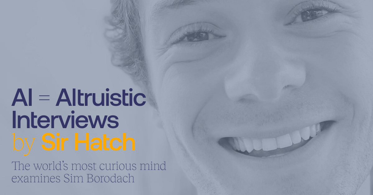 Engineering The Ethical Future - Altruistic Interviews - Hatch Blog