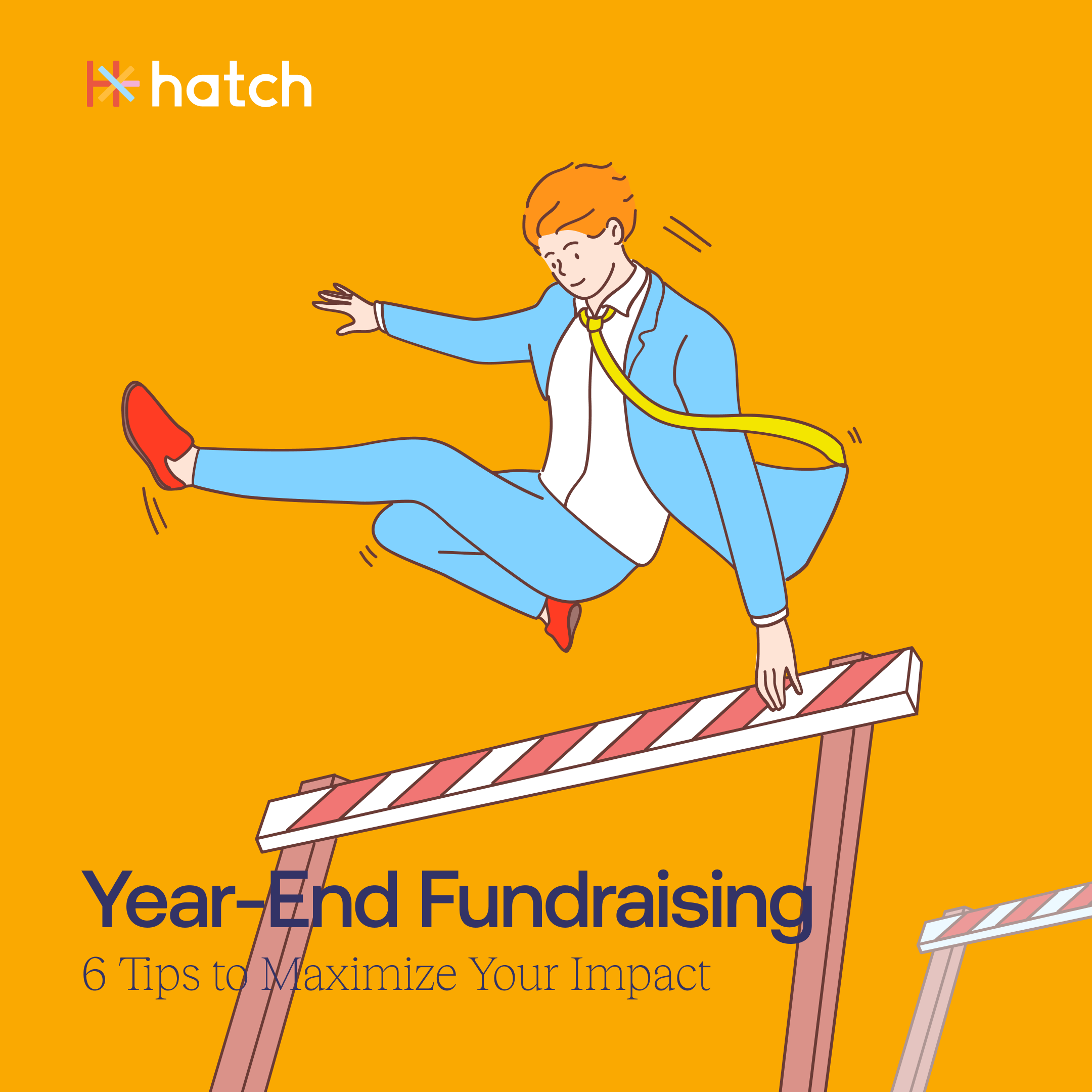 Year-End Fundraising: 6 Tips to Maximize Your Impact - Hatch Blog